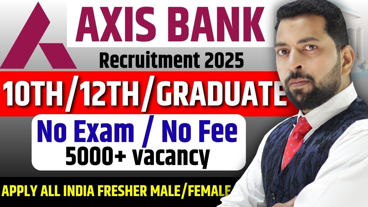 Axis Bank Recruitment 2025 | Latest Bank Jobs | Axis Bank Job Vacancy ...