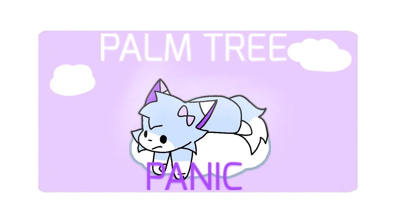 PALM TREE PANIC ! OC Animation meme - Ft. Foxii - YouTube