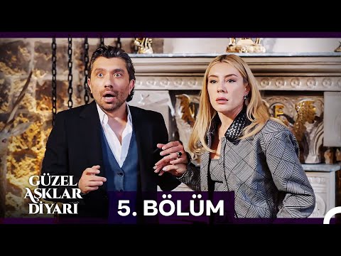 Güzel Aşklar Diyarı 5. Bölüm