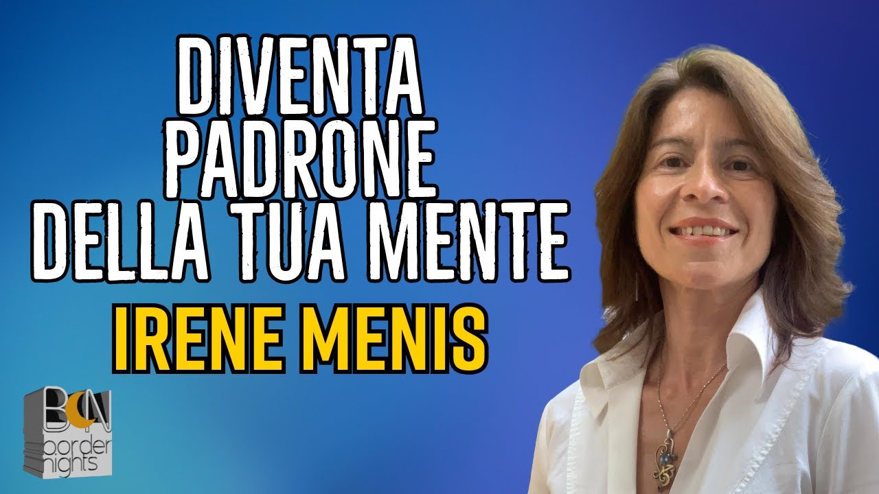 DIVENTA PADRONE DELLA TUA MENTE - IRENE MENIS - YouTube