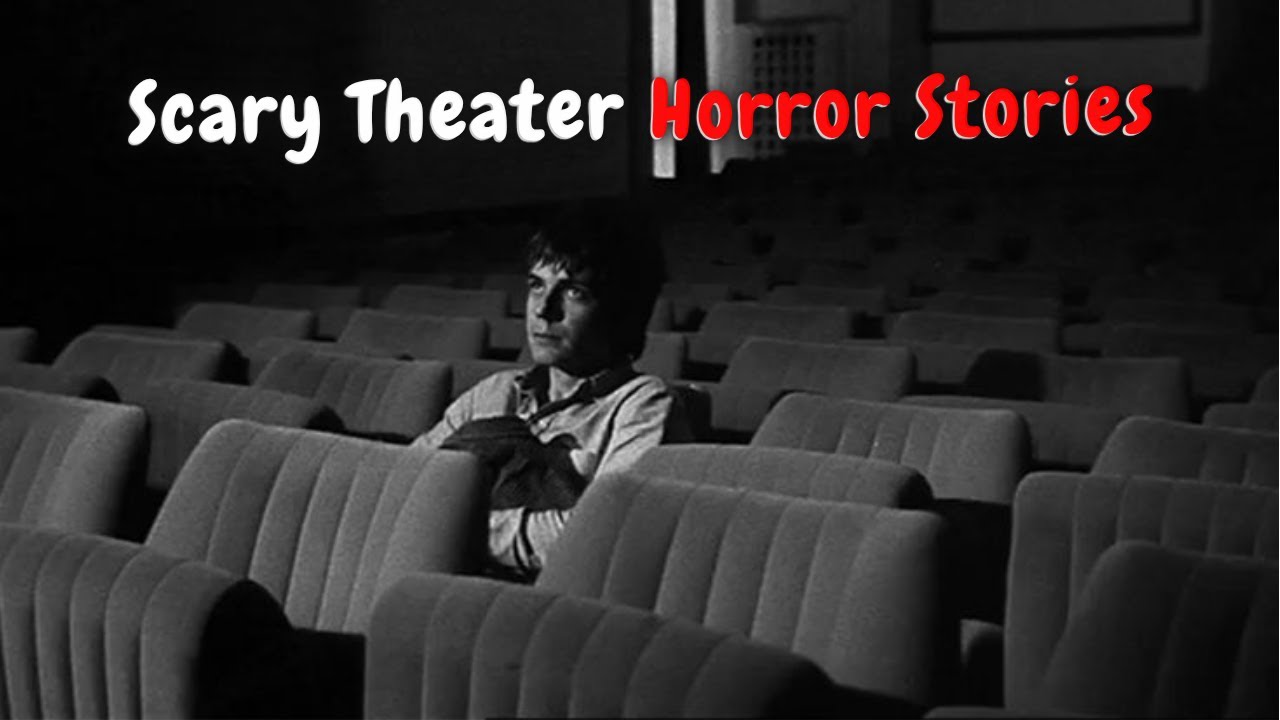 3 Scariest Movie Theater Horror Stories (Please Don't Watch Alone ...