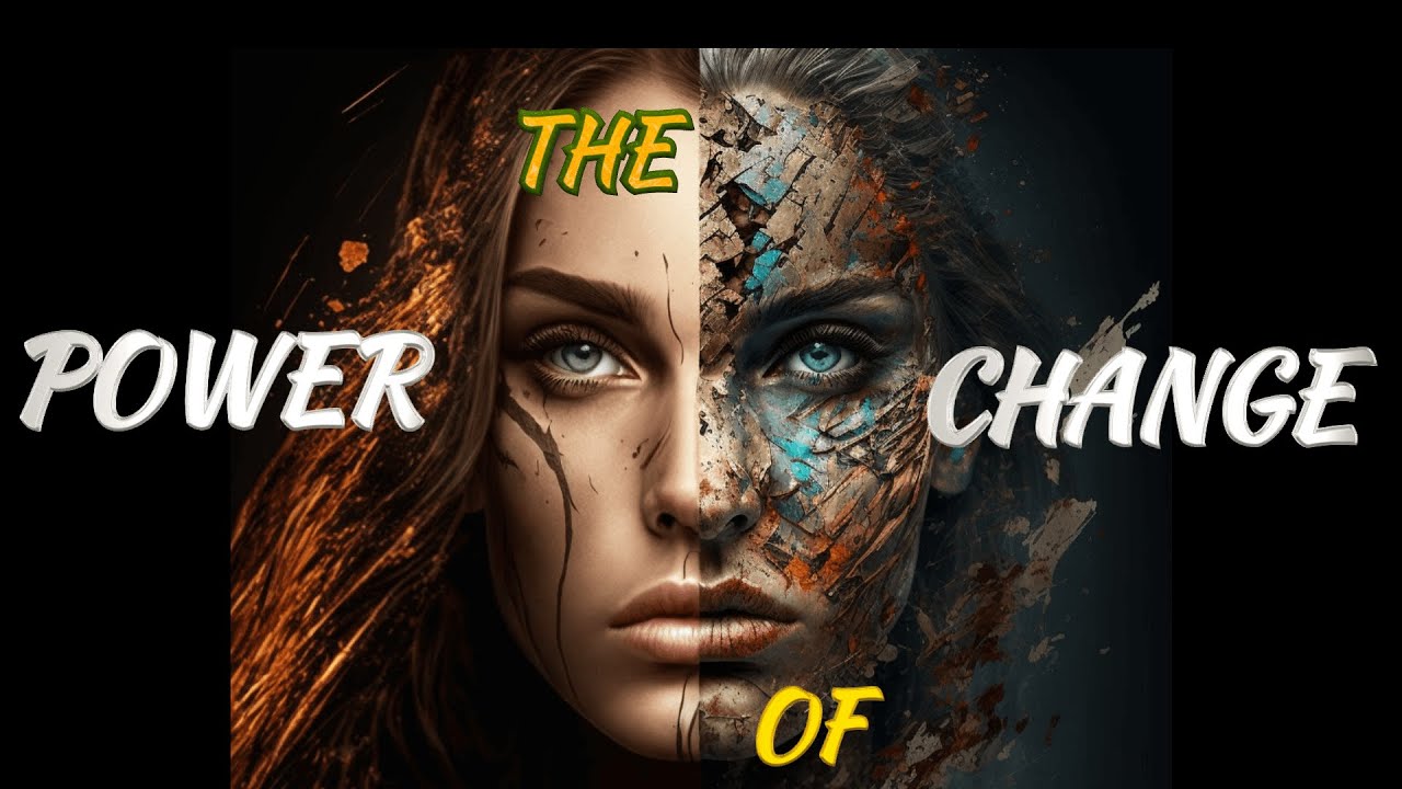 THE POWER OF CHANGE - YouTube