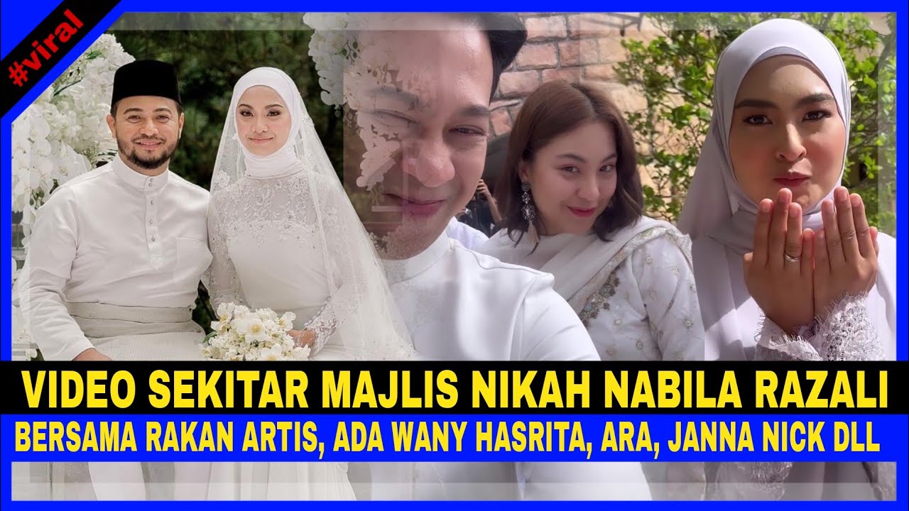 Video Sekitar MAJLIS NIKAH NABILA RAZALI Bersama Rakan Artis, Ada WANY ...