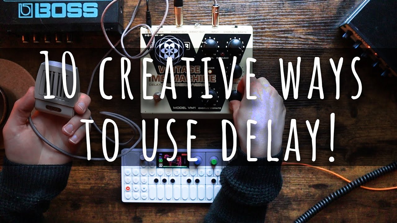 10 Creative Ways to Use Delay! - YouTube