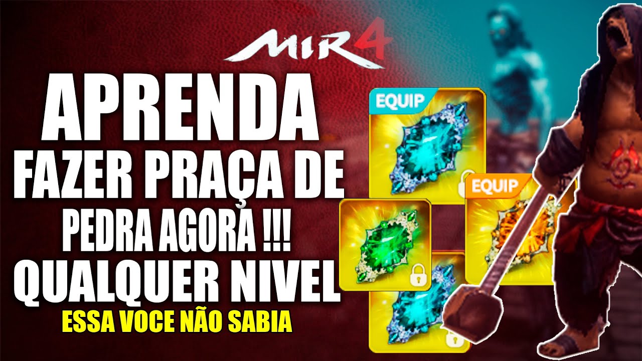 É ASSIM QUE SE FAZ PRAÇA DE PEDRA 4 LENDAS NO MIR4 - YouTube