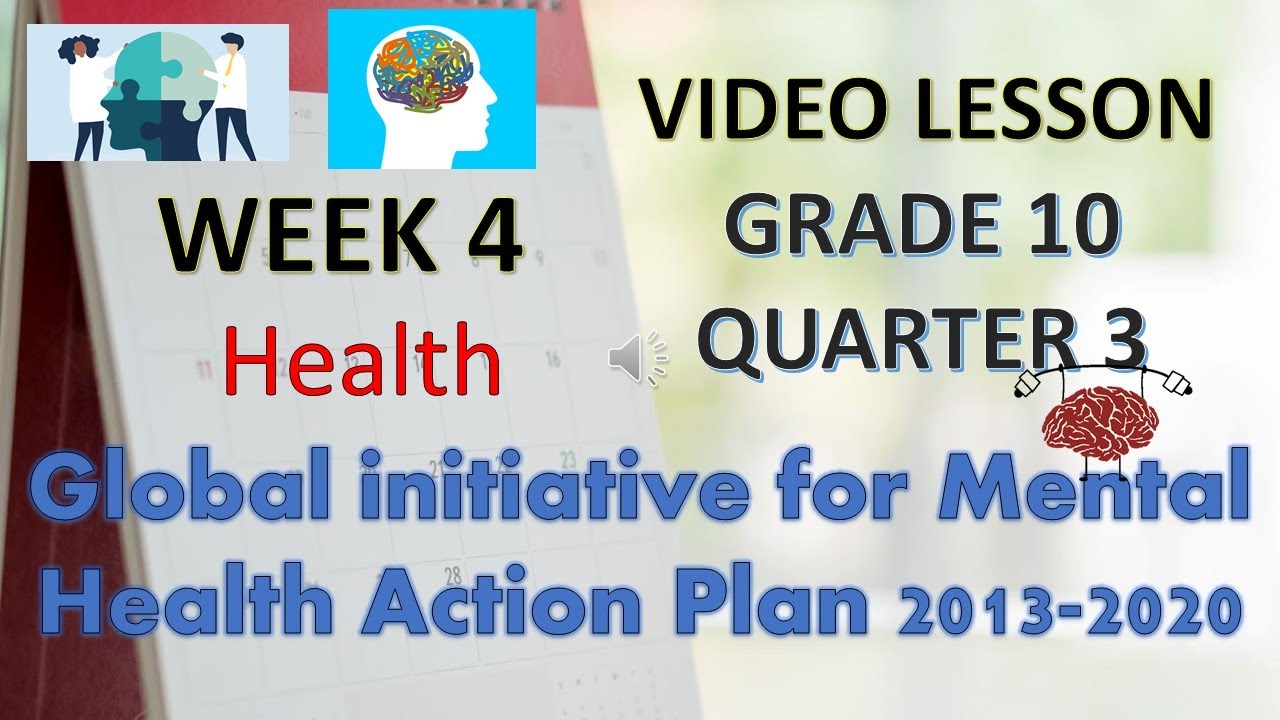 Health 10 Week 4 3rd Quarter: Global initiative for Mental Health Action Plan 2013-2020 - YouTube