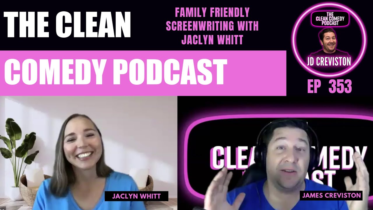 Clean Comedy Podcast EP 353: Mastering Family Friendly Screenwriting ...