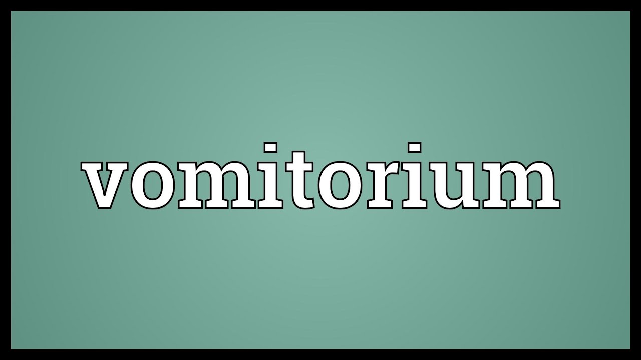 Vomitorium Meaning - YouTube