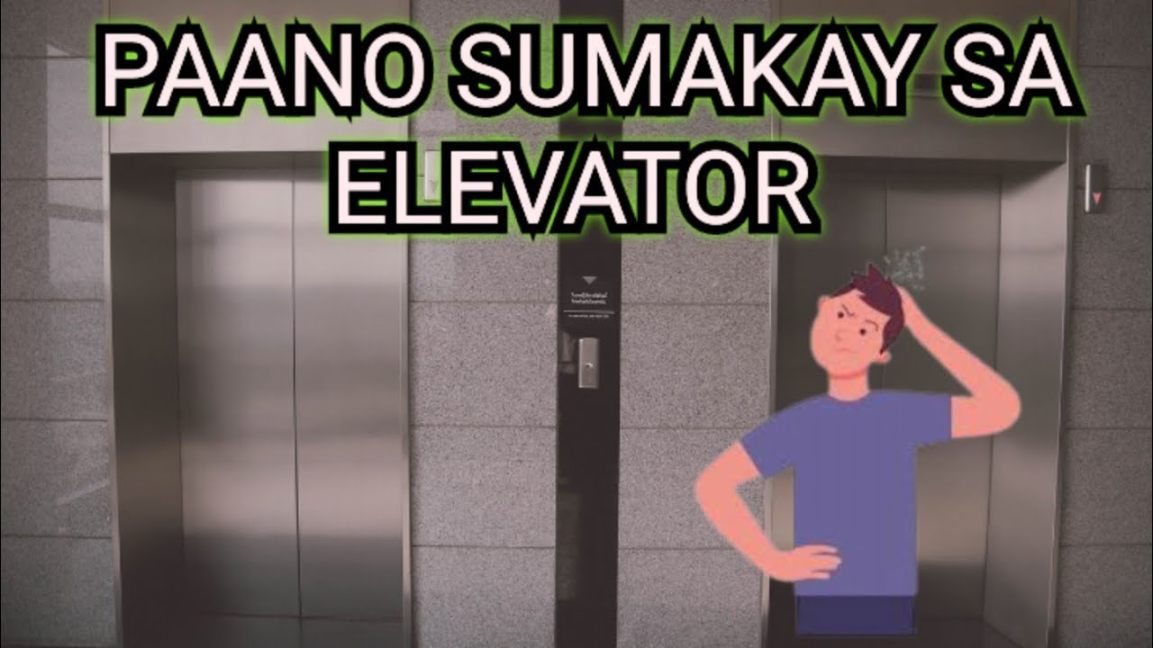 PAANO SUMAKAY SA ELEVATOR - YouTube