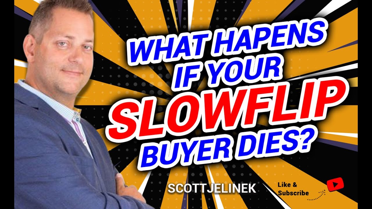 What Happens If Your SlowFlip Buyer Dies realestate what-happens-if-your-slowflip-buyer-dies-realestate
