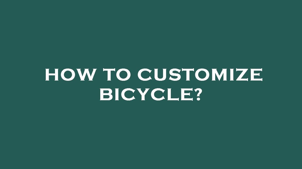 How to customize bicycle? - YouTube