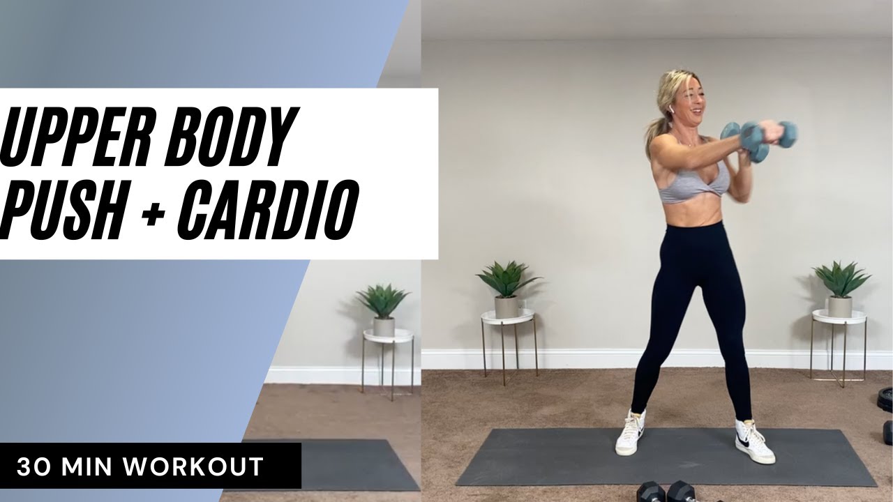 30 min upper body push + cardio - YouTube