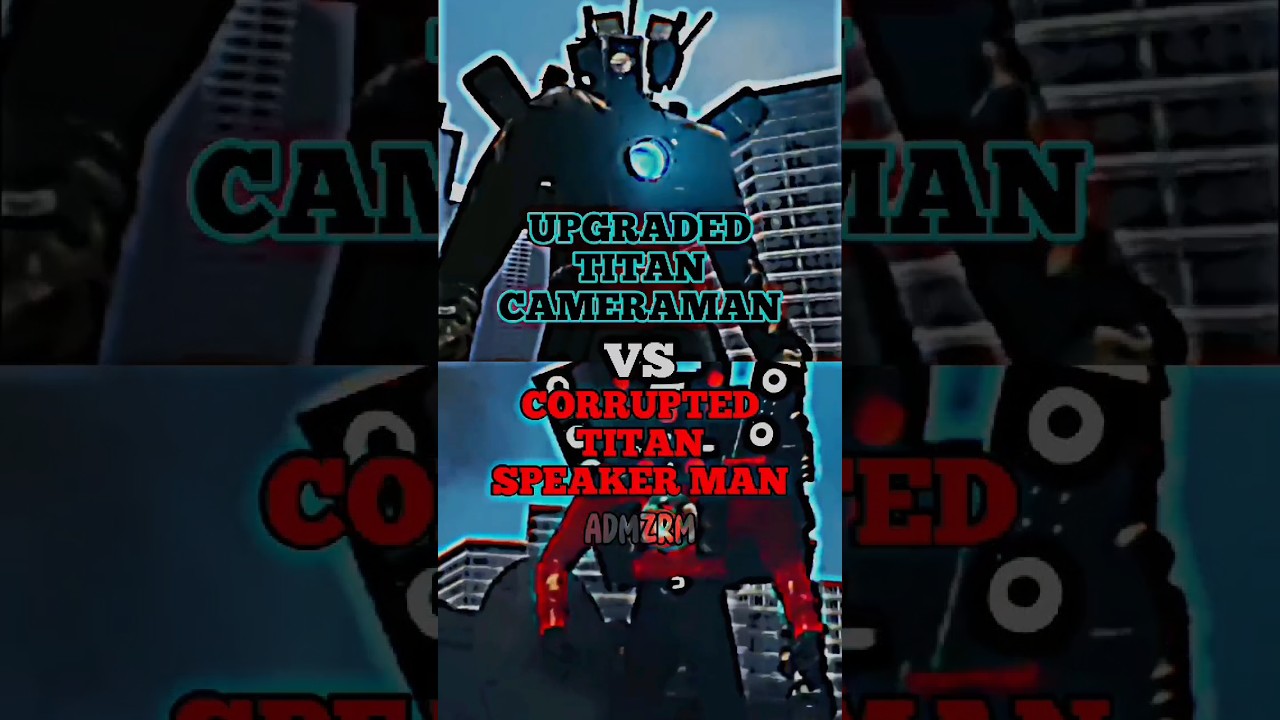 Upgraded Titan Cameraman vs Corrupted Titan Speaker Man - YouTube