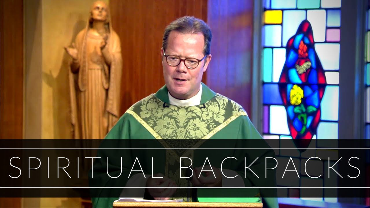 Spiritual Backpacks | Homily: Father Brian Clary - YouTube