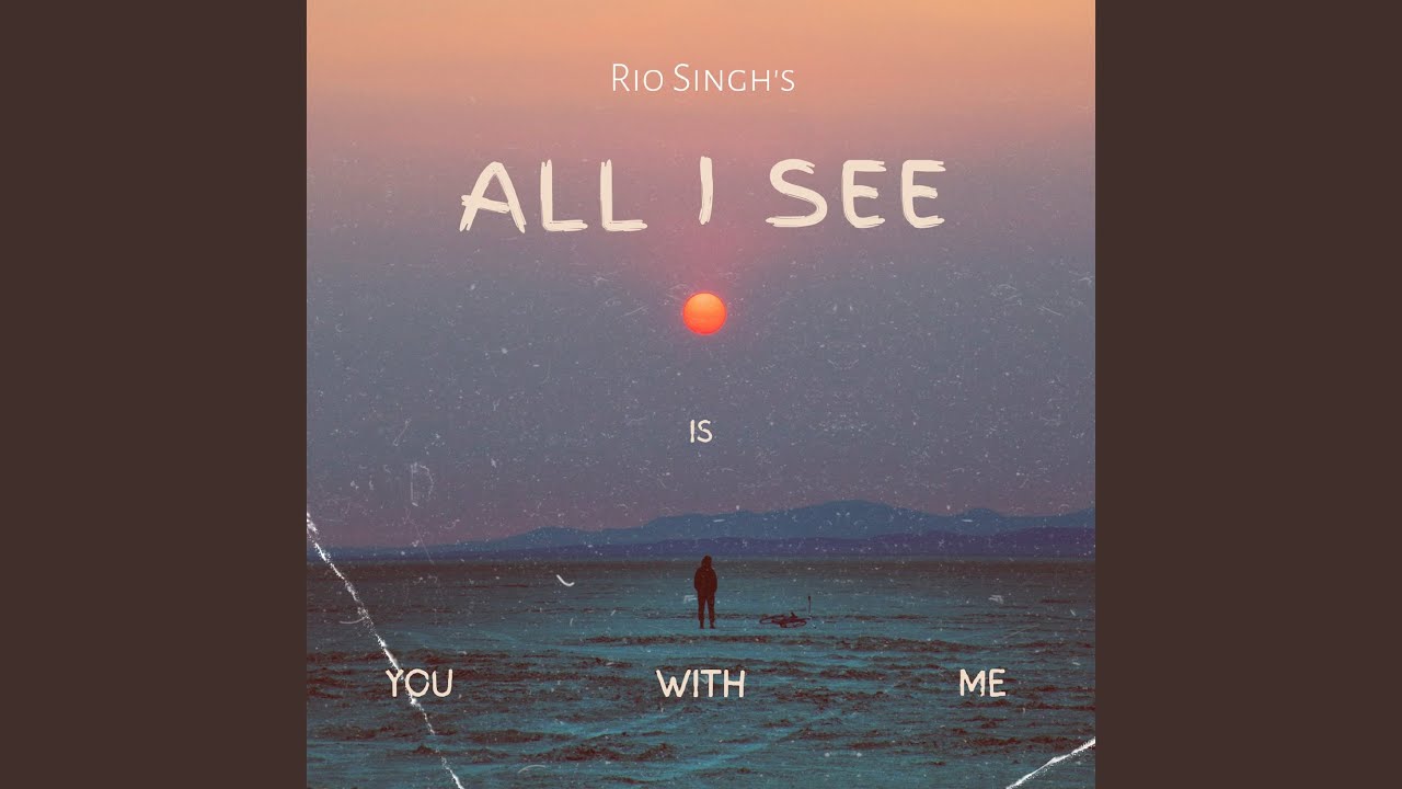 All I See Is You With Me - YouTube