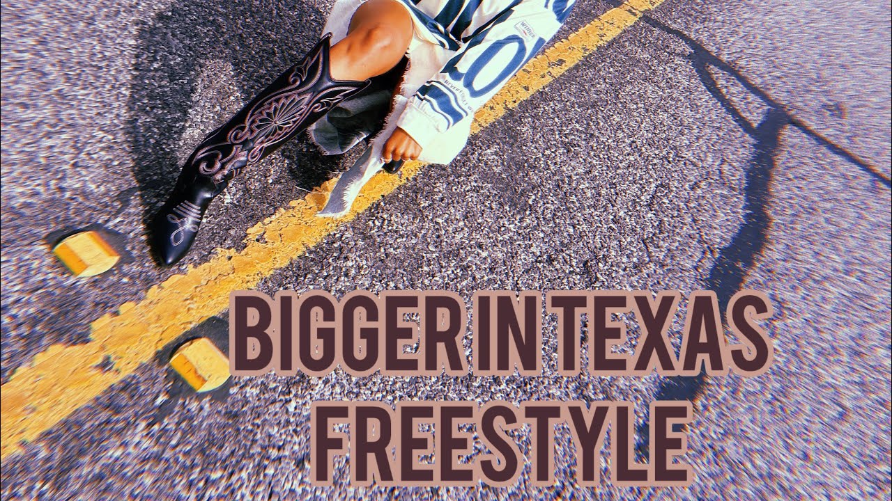 BIGGER IN TEXAS FREESTYLE - YouTube