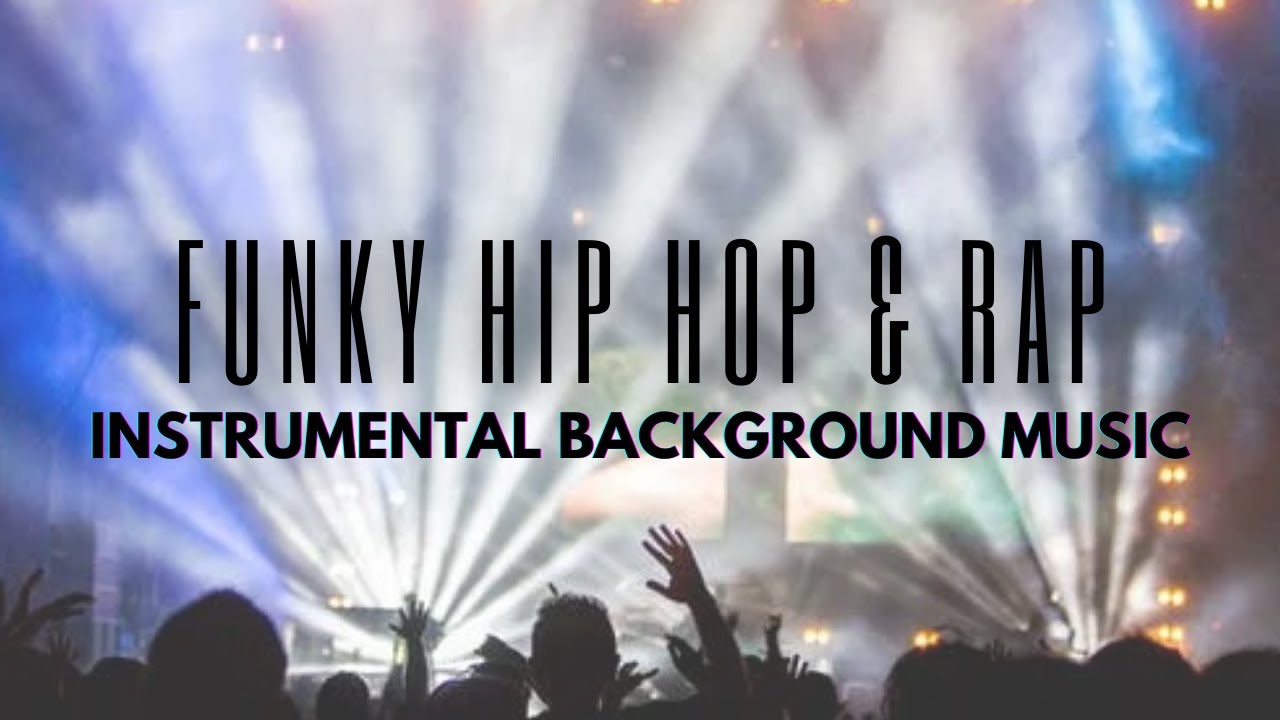 Funky Hip Hop And Rap Music • Instrumental Background Music - YouTube