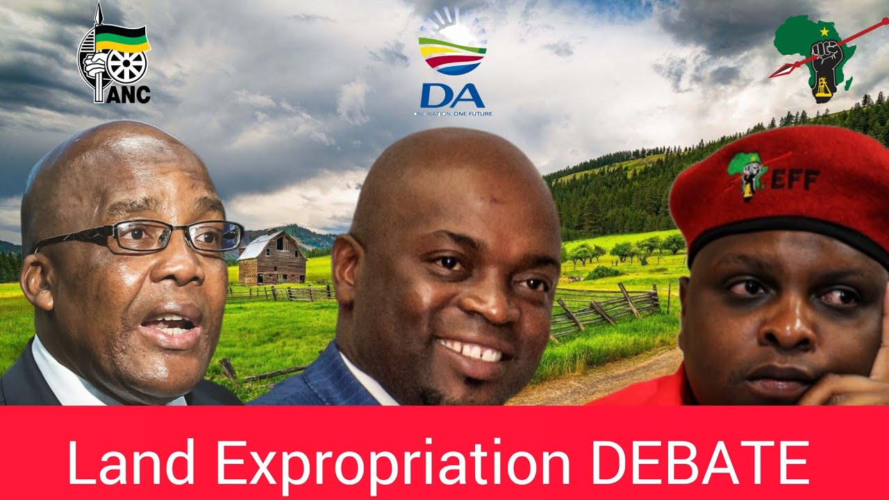 EFF, ANC, DA Debate || Land Expropriation DEBATE || Section 25 of the ...