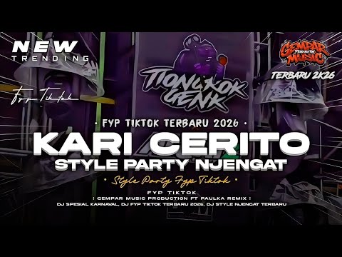 DJ KARI CERITO STYLE PARTY NJENGAT REMIX FYP TIKTOK 2K26 GEMPAR MUSIC PRODUCTION❗PAULKA REMIX