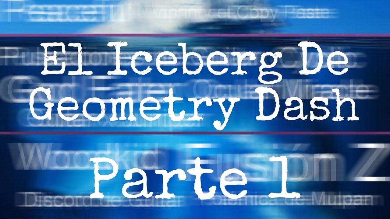 El Iceberg De Geometry Dash - Parte 1 - YouTube