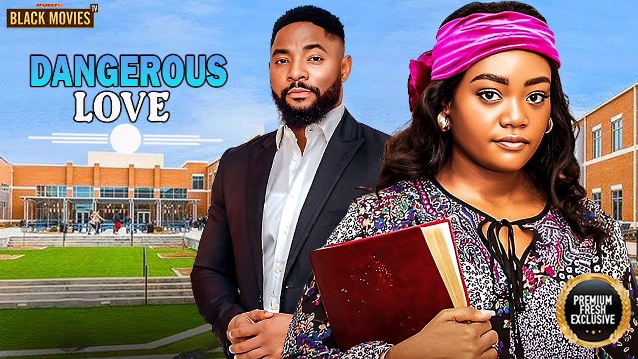 DANGEROUS LOVE ( CHINENYE ULAEGBU, JOHN EKANEM, JENNIFER SAM ODEH ...