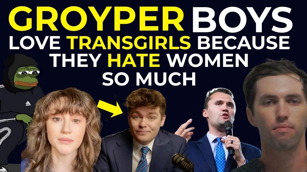 Groyper Boys Love Trans Girls Because they HATE WOMEN So Much | Charlie ...