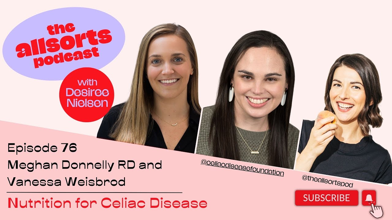 Nutrition for Celiac Disease (The Allsorts Pod Ep 76) - YouTube