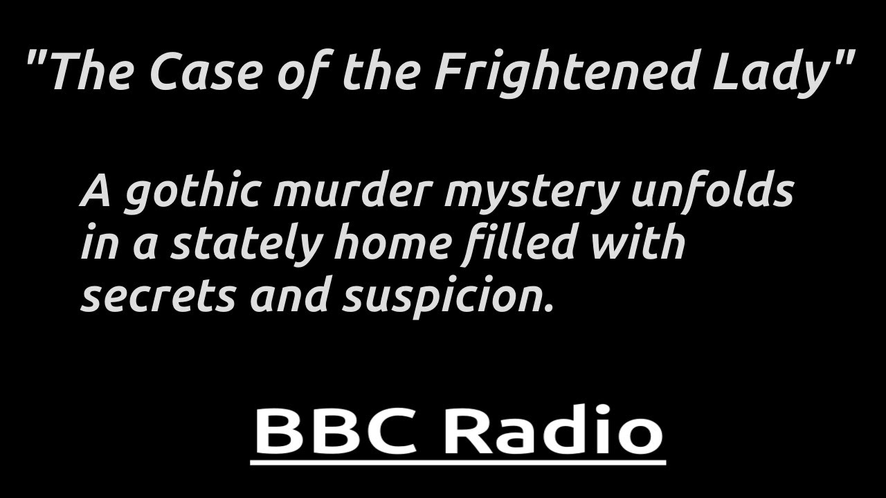"The Case of the Frightened Lady" Murder and madness haunt a frightened ...
