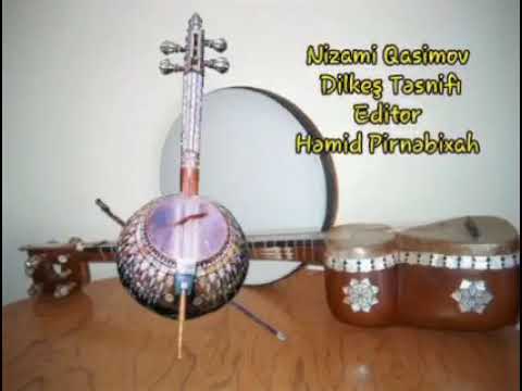 Nizami Qasimov - Dilkeş Təsnifi