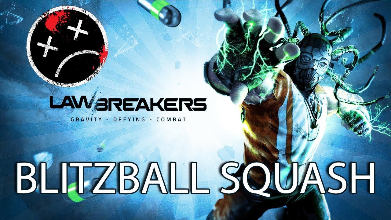 LAWBREAKERS BLITZBALL SQUASH - YouTube