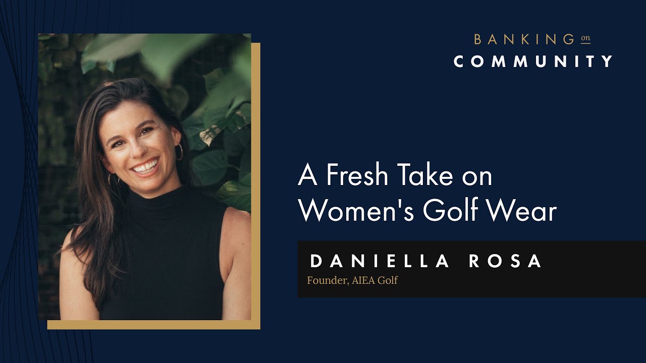 A Fresh Take on Women's Golf Wear, Daniella Rosa of AIEA Golf | Banking ...
