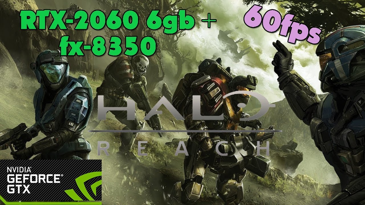 Halo: Reach - RTX-2060 6gb + fx-8350 - Ultra Settings - 60fps - YouTube