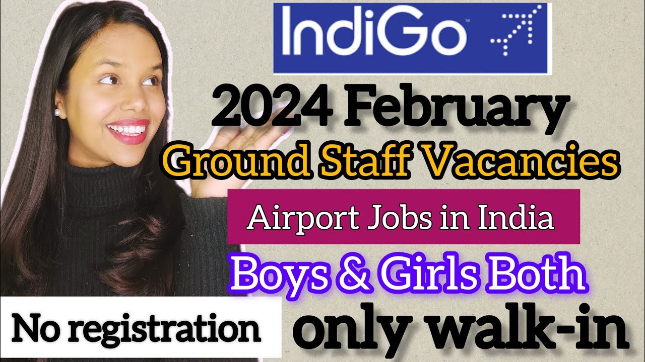 Indigo 2024 Ground Staff Walkin Interview | Boys & Girls Both ...