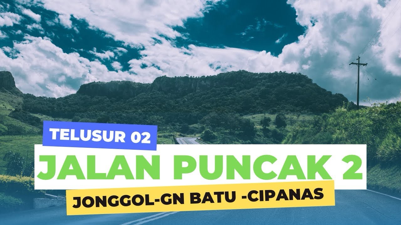 Telusur Part 2 jalan Puncak 2 jonggol to Cipanas Puncak Bogor Jalan ...