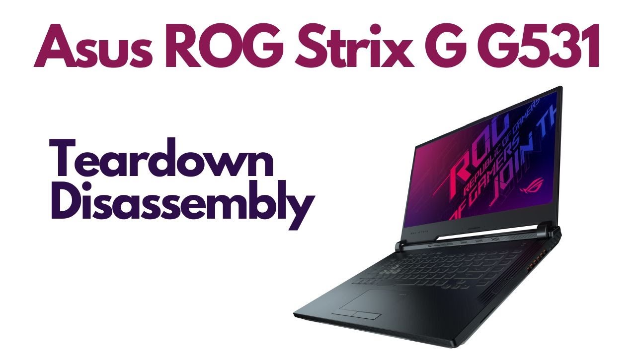 Asus ROG Strix G G531 - Teardown Disassembly Tutorial - YouTube