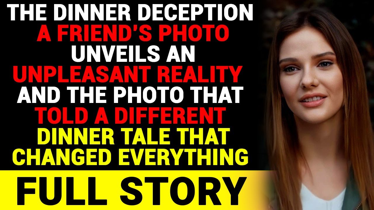 The Dinner Deception A Friend’s Photo Unveils An Unpleasant Reality And ...