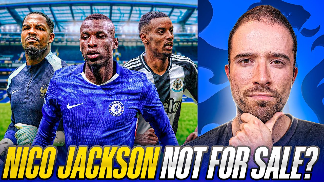 NICO JACKSON NOT FOR SALE? CHELSEA STILL WANT STRIKER? MAIGNAN TO ...