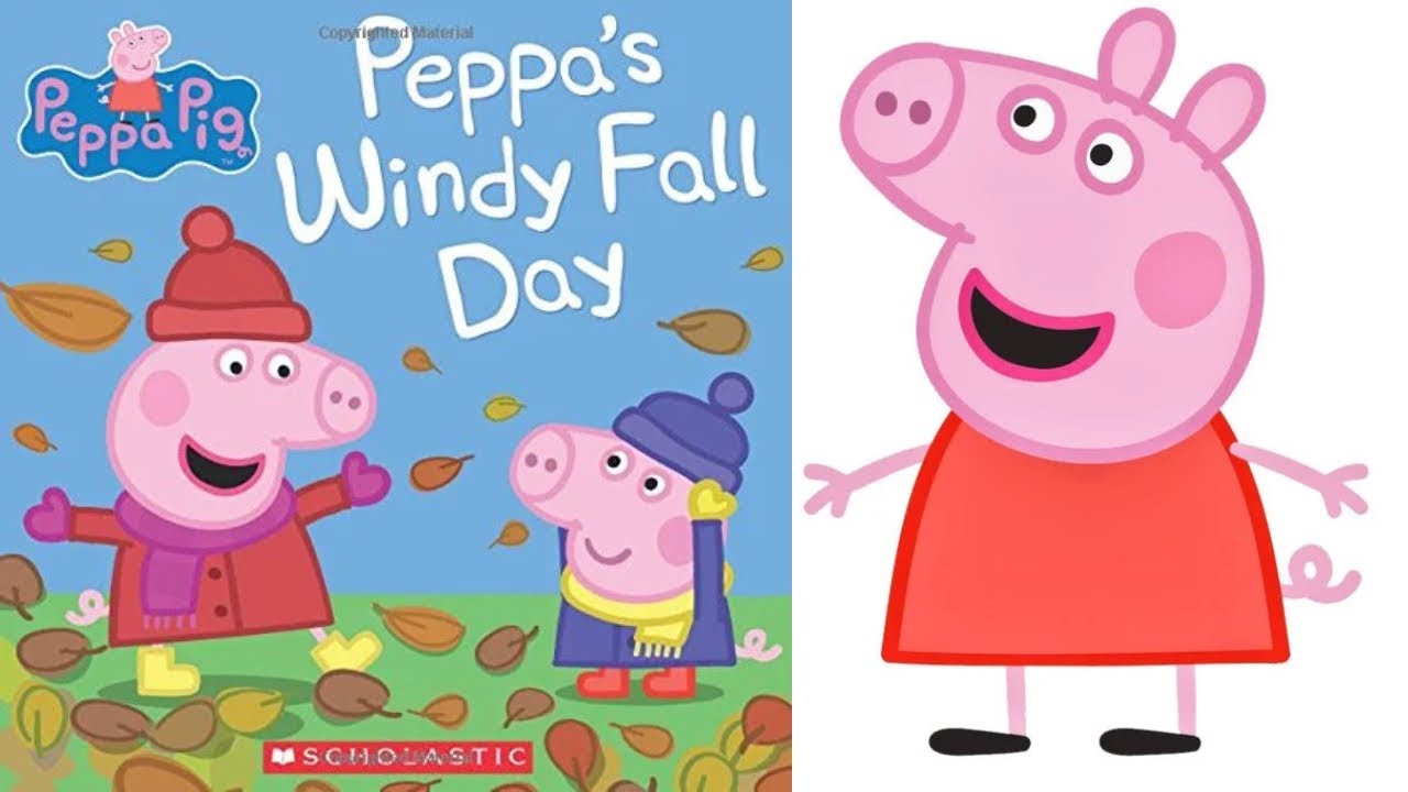 Peppa’s windy fall day by the fabulous Peppa Pig READ ALOUD UK accent ...