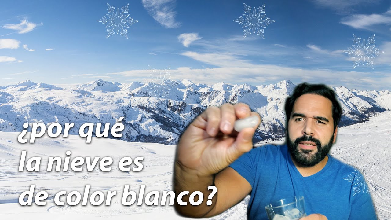 ¿por qué la nieve es de color blanco? - YouTube