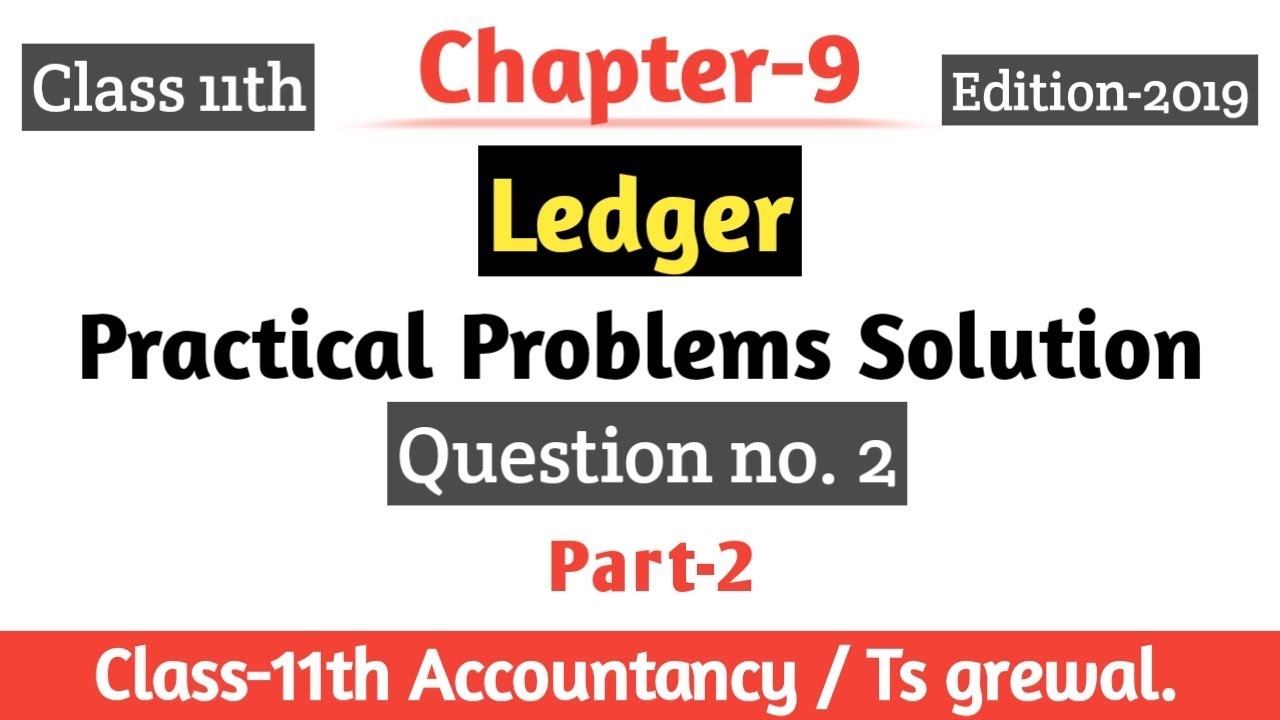 02 Chapter 9 Ledger Practical Problems Solutions Ts Grewal 2019 02-chapter-9-ledger-practical-problems-solutions-ts-grewal-2019