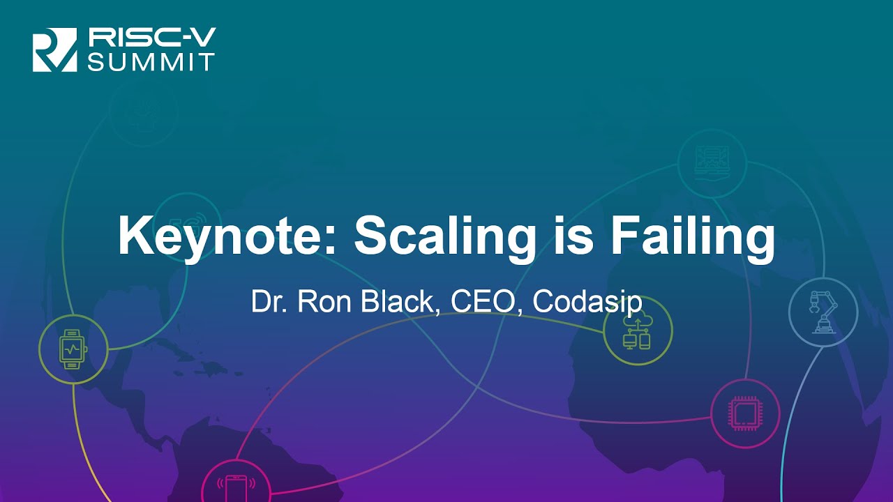 Keynote: Scaling is Failing - Dr. Ron Black, CEO, Codasip - YouTube