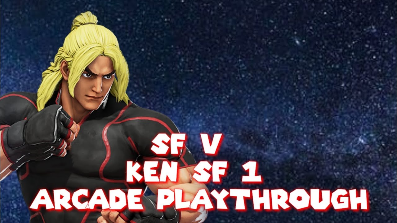 Street Fighter V | Ken SF 1 arcade Playtrough | - YouTube