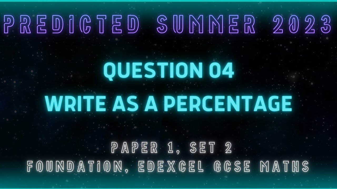 Question 04 Write as percentage | Paper 1 Predicted 2023 Set 2 | GCSE ...