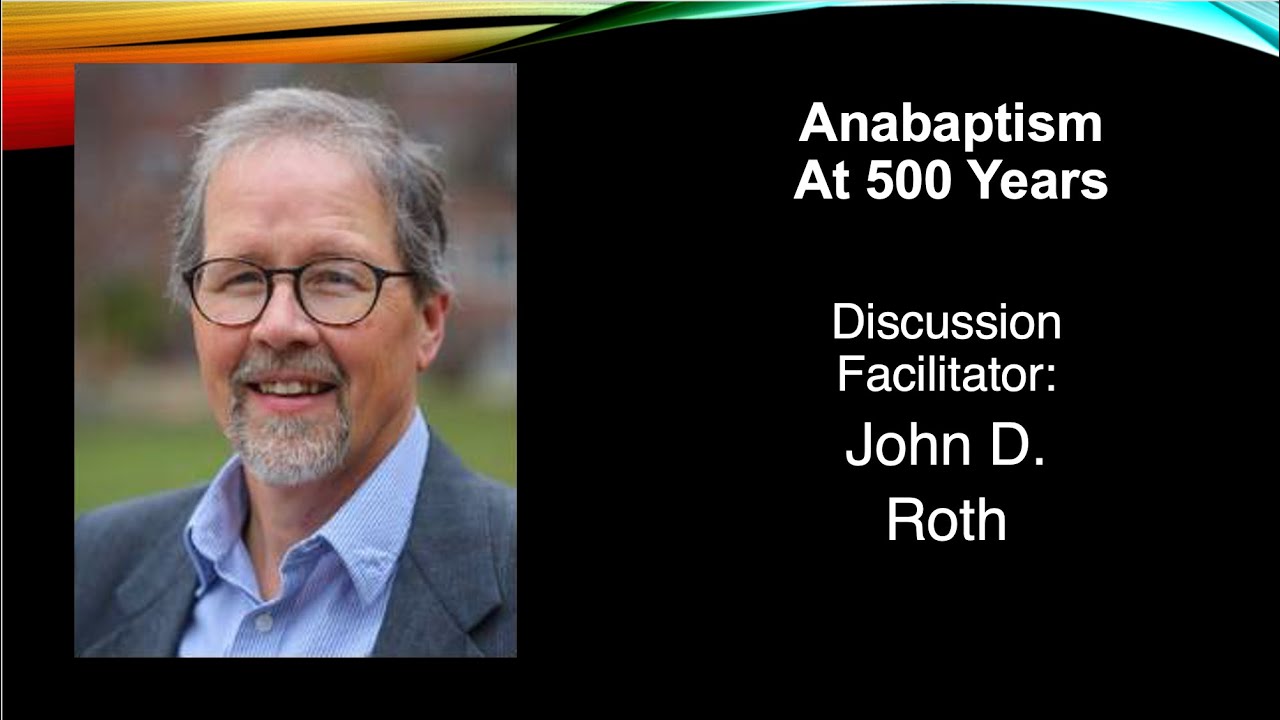 Anabaptism at 500 Years, John D Roth: AAANZ First Saturday, May 2024 ...