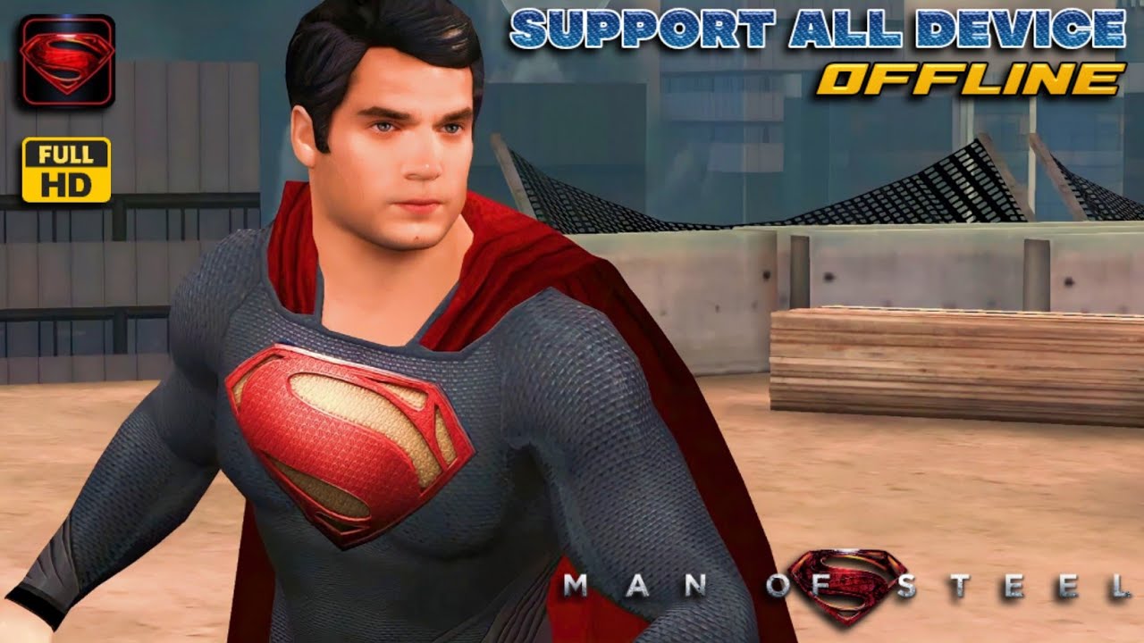 MAN OF STEEL MOBILE V1.0.24⼁SUPPORT ALL DEVICE⼁OFFLINE - ANDROID 10 ...