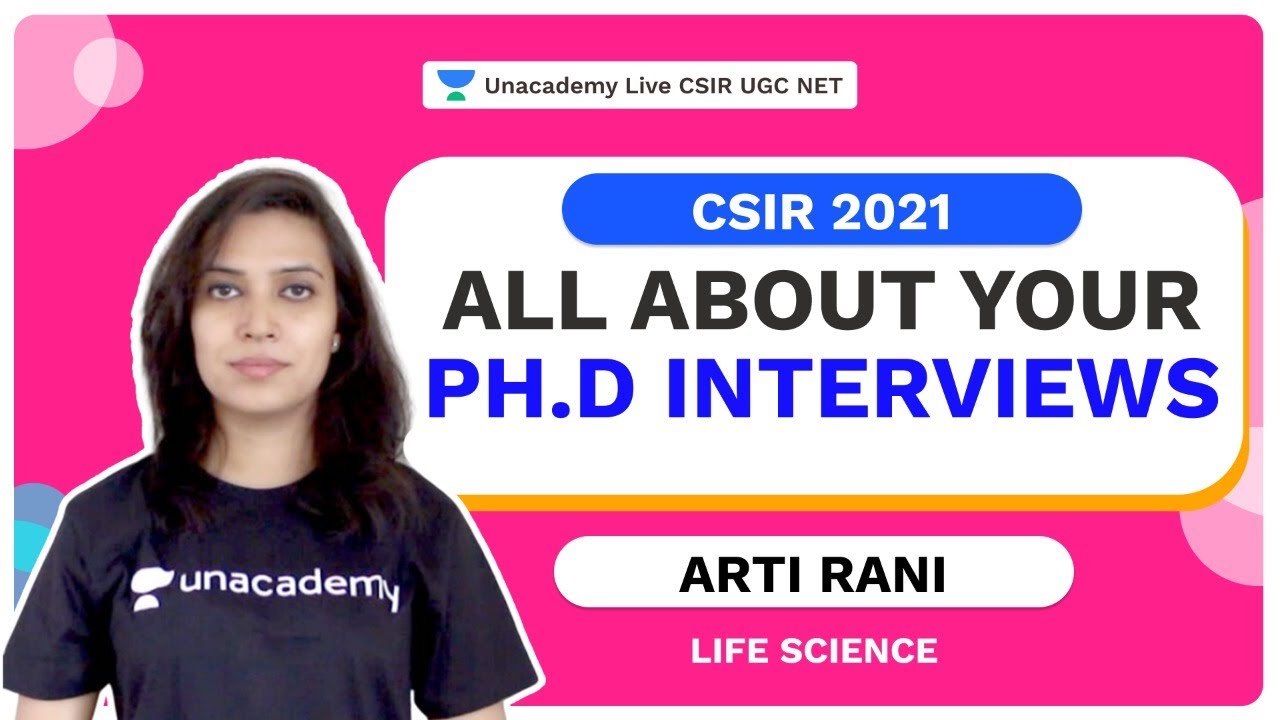All about Your Ph.D Interviews| CSIR 2021| Arti Rani | Unacademy Live ...