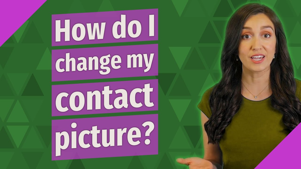 How Do I Change My Contact Picture YouTube how-do-i-change-my-contact-picture-youtube