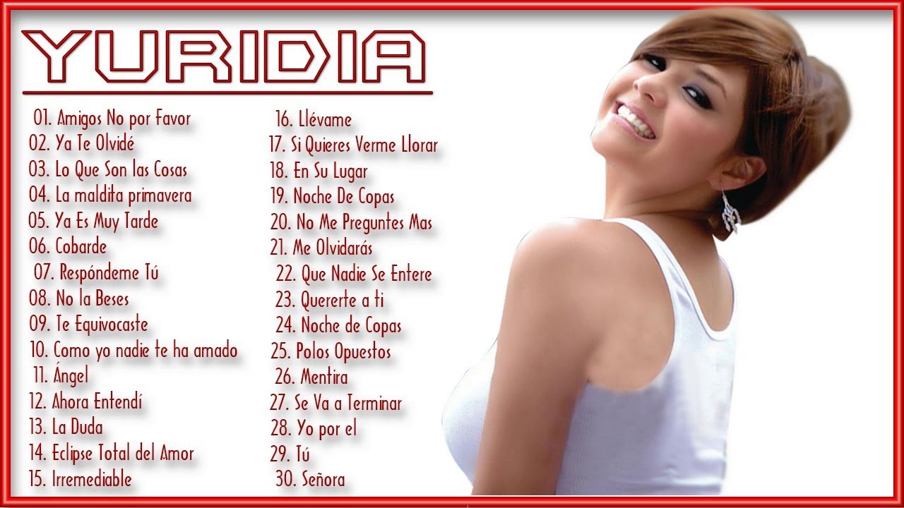 YURIDIA SUS MEJORES CANCIONES 30 GRANDES ÉXITOS || Exitos de Yuridia ...
