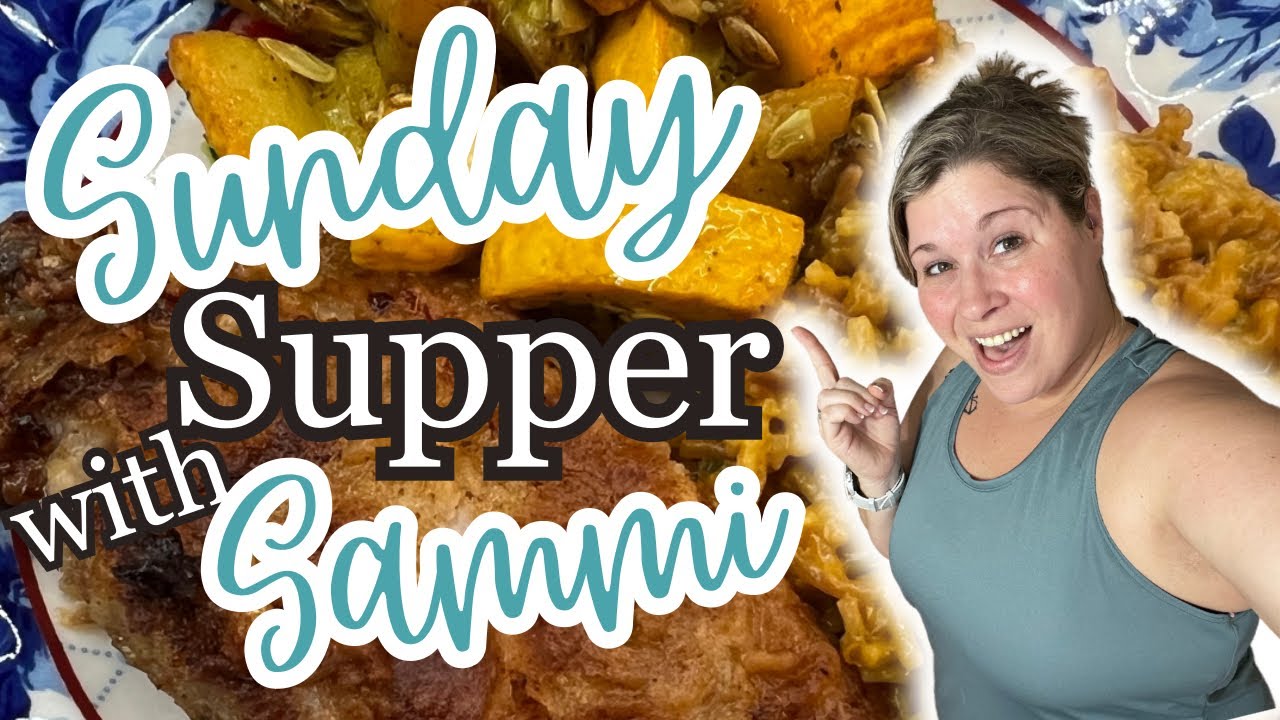 SUNDAY SUPPER with SAMMI | SOUTHERN Cooking at it’s FINEST | Episode 8 ...