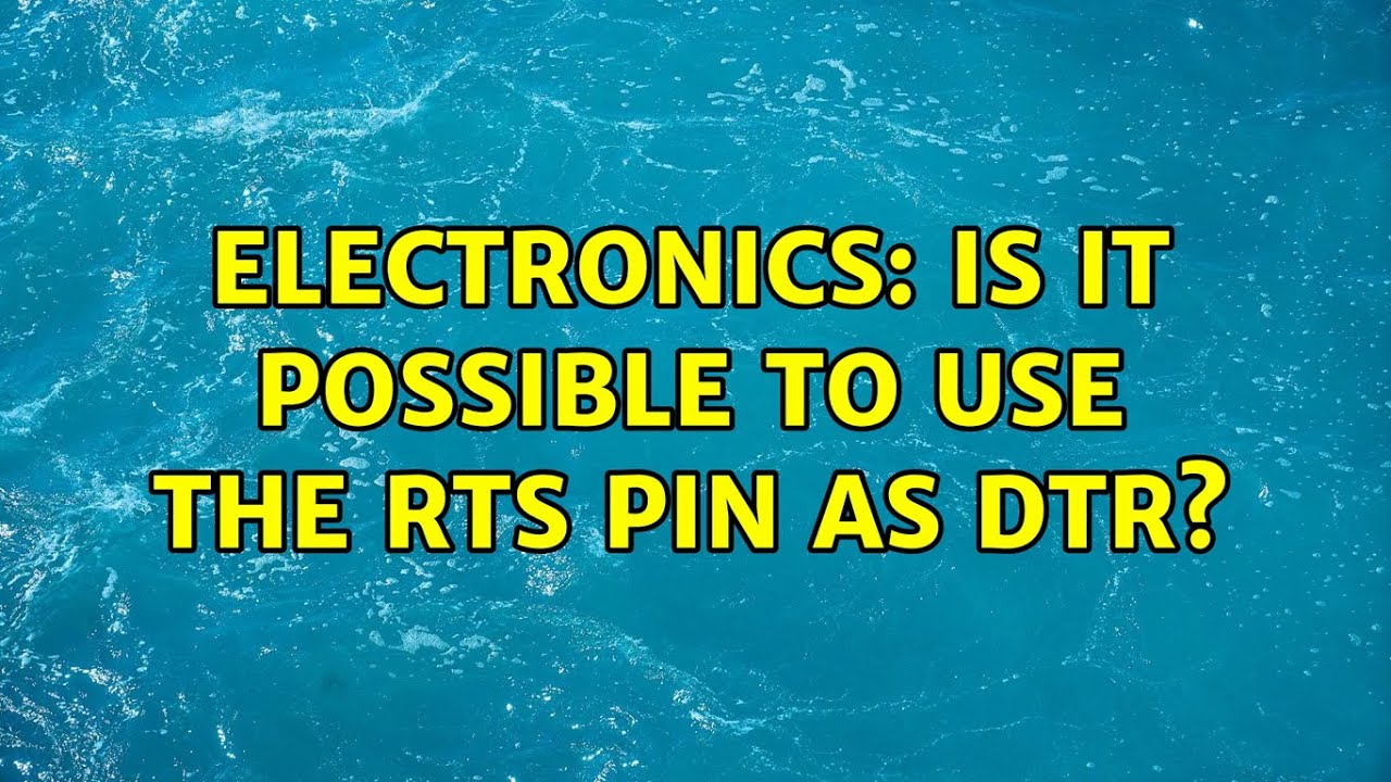 Electronics: Is it possible to use the RTS pin as DTR? - YouTube